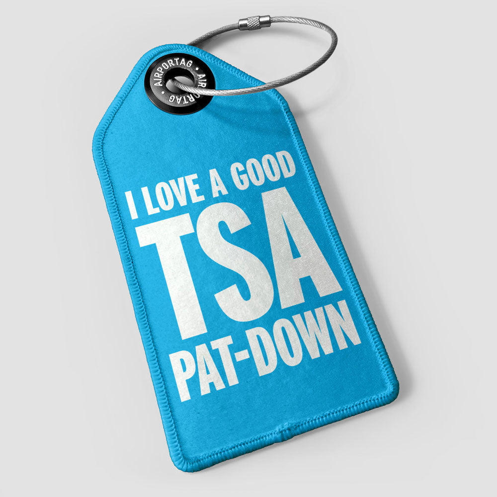 I Love a Good TSA Pat-Down - Luggage Tag