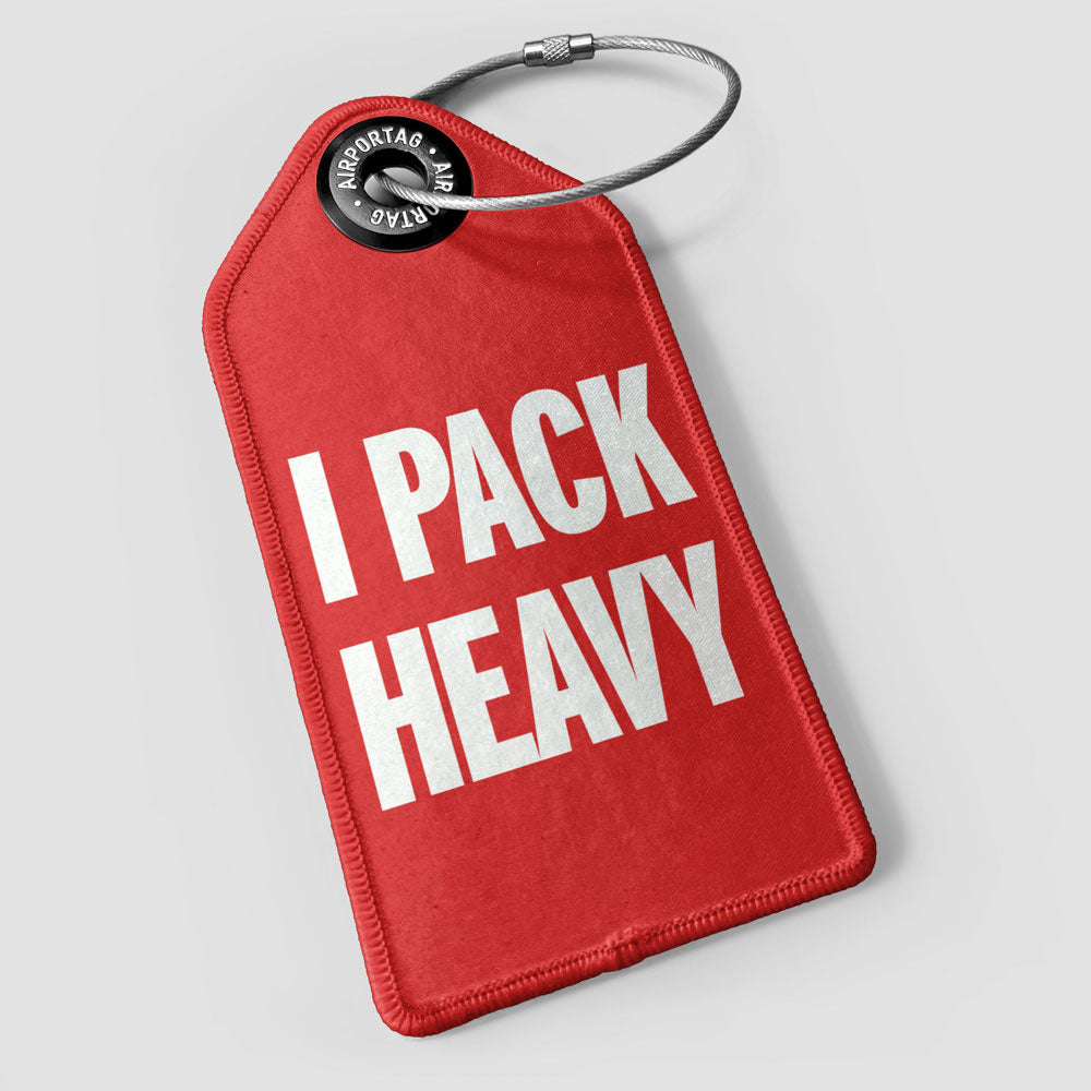 I Pack Heavy - Luggage Tag