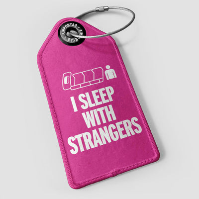 I Sleep With Strangers - Luggage Tag