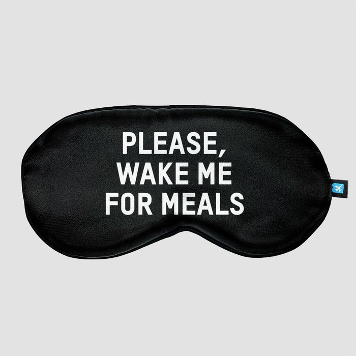 Please, Wake Me For Meals - Eye Mask