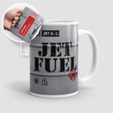 Coffee Mug - Jet Fuel Only