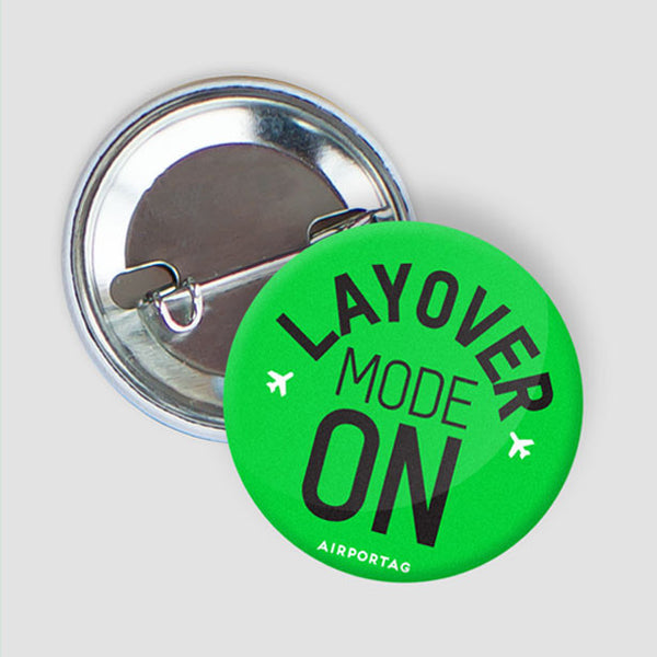 Pinback Button - Layover Mode On