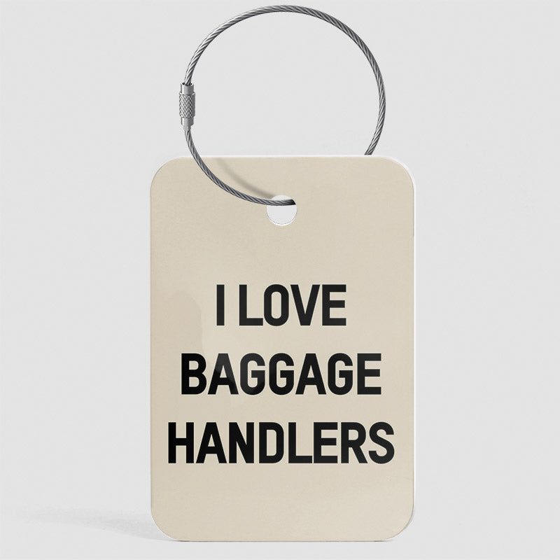 I Love Baggage Handlers - Luggage Tag