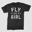 Fly Like A Girl - T-Shirt