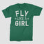 Fly Like A Girl - T-Shirt